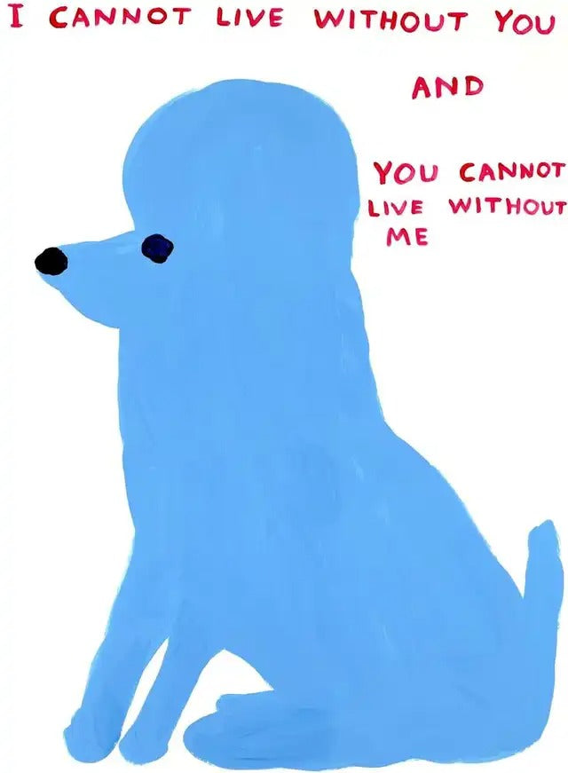 David Shrigley, I Cannot Live Without You, 2019 – Smolensky Gallery